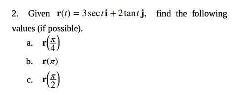 Solved Given R T Secti Tantj Find The Following Chegg