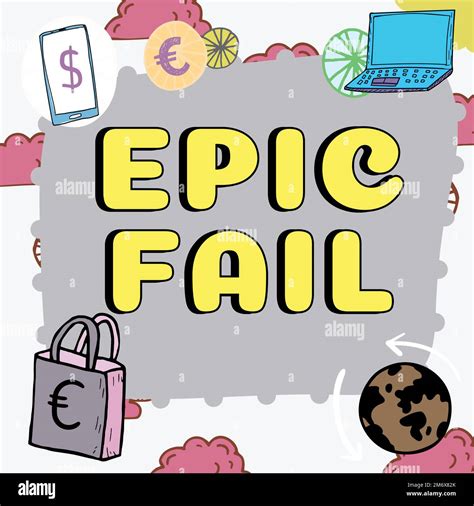 Text Sign Showing Epic Fail Concept Meaning A Spectacularly