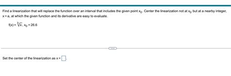 Solved Find A Linearization That Will Replace The Function