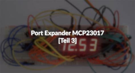 Port Expander Mcp23017 Teil 3