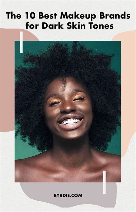 The Best Makeup For Dark Skin A Comprehensive Guide Best Makeup Products Best Makeup Brands