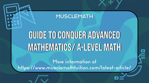 Guide To Conquer Advanced Mathematics A Level Math • Musclemath Tuition