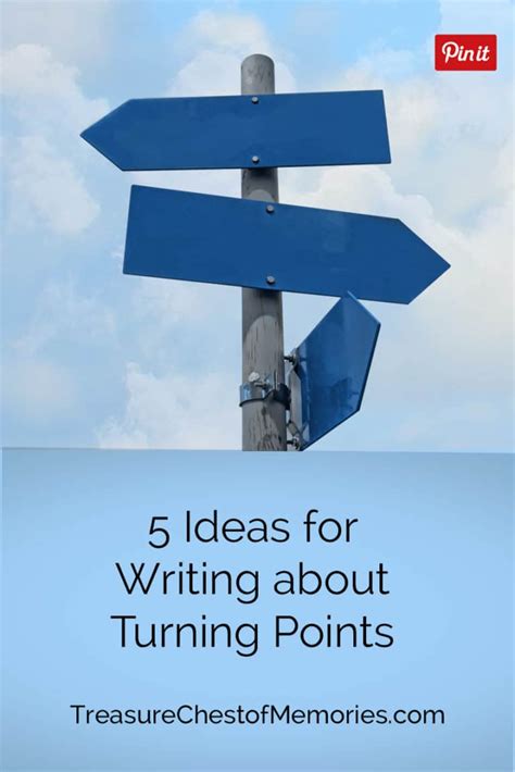 5 Ideas For Writing About Turning Points Treasure Chest Of Memories