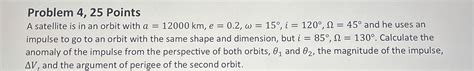 Solved By An Expert Problem 4 25 ﻿pointsa Satellite Is In An Orbit