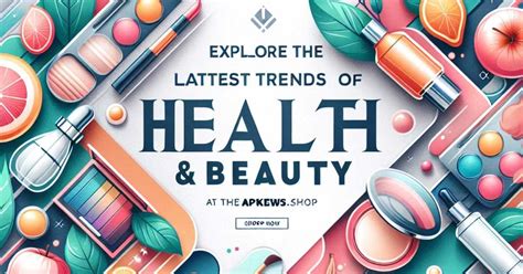 Theapknews Shop Health And Beauty Redefine Wellness Standard