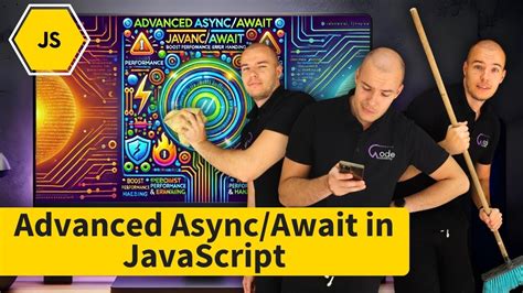 advanced async await in javascript boost performance and error handling youtube