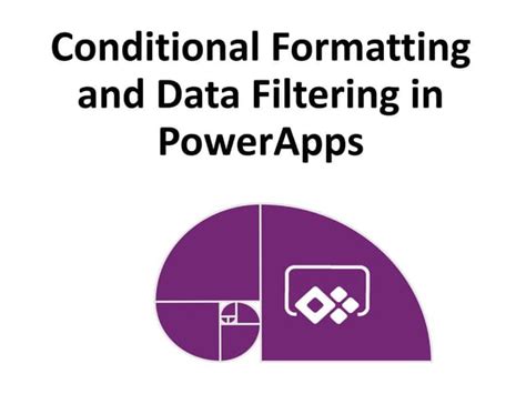 Conditional Formatting And Data Filtering In Powerapps Ppt
