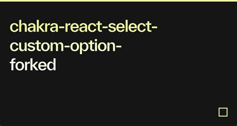 Chakra React Select Custom Option Forked Codesandbox