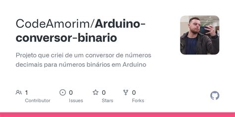 GitHub CodeAmorim Arduino conversor binario Projeto que criei de um conversor de números