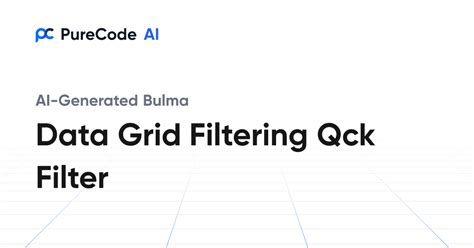 Generate Bulma Data Grid Filtering Qck Filter Purecode
