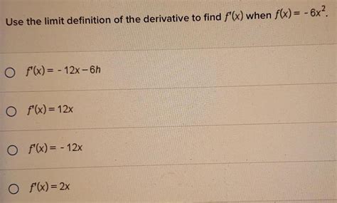 [answered] Use The Limit Definition Of The Derivative To Find F X When