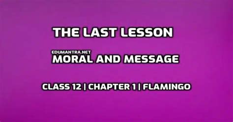 The Last Lesson Moral And Message Class 12 Flamingo