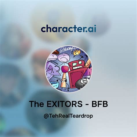 Chat With The Exitors Bfb Characterai Ai Chat Reimaginedyour