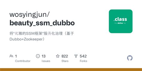 GitHub wosyingjun beauty ssm dubbo 将 优雅的SSM框架 服务化治理基于Dubbo Zookeeper