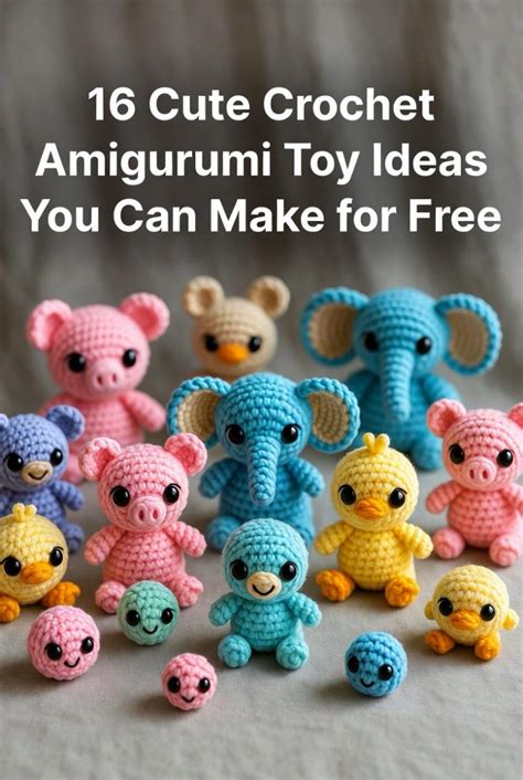 16 Cute Crochet Amigurumi Toy Ideas You Can Make For Free Spesh View