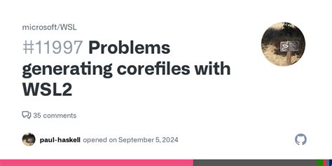 problems generating corefiles with wsl2 · issue 11997 · microsoft wsl