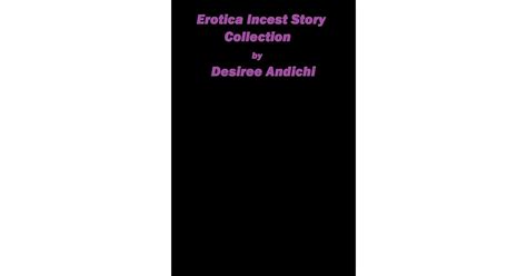 Erotica Incest Story Collection By Desiree Andichi