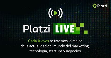 Platzi Live Estamos En Vivo Todos Los Jueves