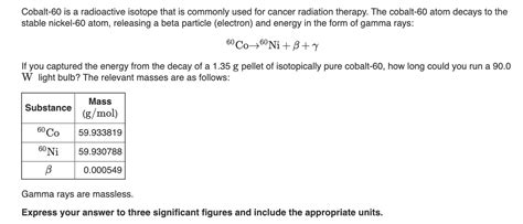Solved Cobalt 60 Is A Radioactive Isotope That Is Commonly