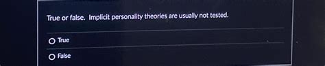 Solved True Or False Implicit Personality Theories Are