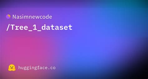 Nasimnewcodetree1dataset · Datasets At Hugging Face