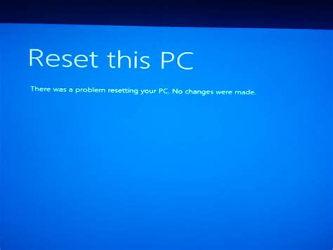 Windows 10 There Was A Problem Resetting Your PC No Changes