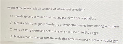 Solved Which Of The Following Is An Example Of Intrasexual
