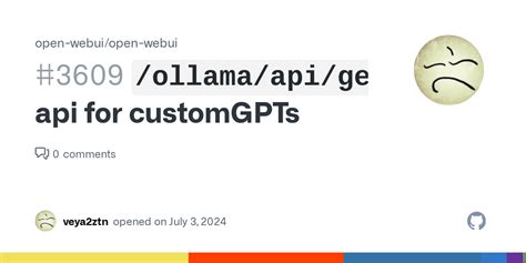 ` ollama api generate` api for customgpts · issue 3609 · open webui