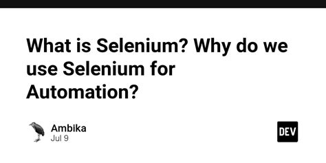 What Is Selenium Why Do We Use Selenium For Automation DEV Community