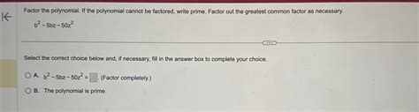 solved factor the polynomial if the polynomial cannot be