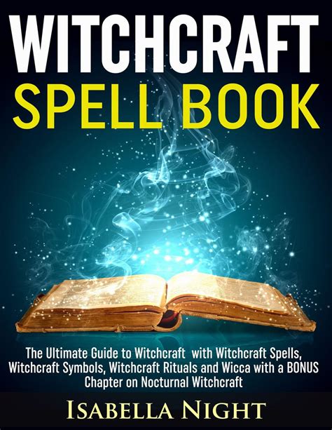 Witchcraft Spell Book The Ultimate Guide To Witchcraft With Witchcraft