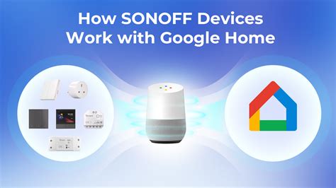 SONOFF Devices Work With Google Home Cloud Integration