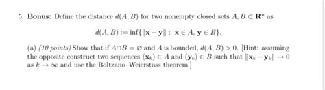 Solved 5 Bonus Define The Distance A B For Two Nonempty
