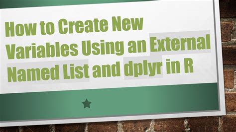 How To Create New Variables Using An External Named List And Dplyr In R