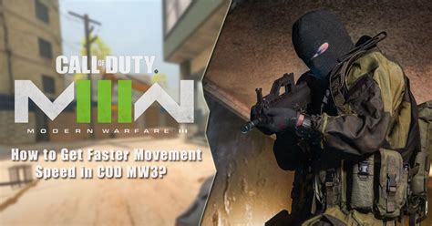 How To Get Faster Movement Speed In Cod Mw3