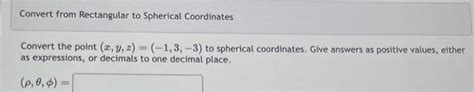 solved convert from rectangular to spherical coordinates