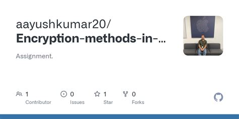 GitHub Aayushkumar Encryption Methods In Python Assignment