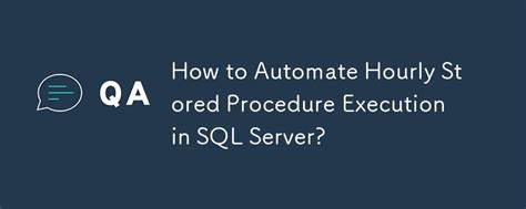 如何在 Sql Server 中自動執行每小時預存程序？ Mysql教程 Php中文網