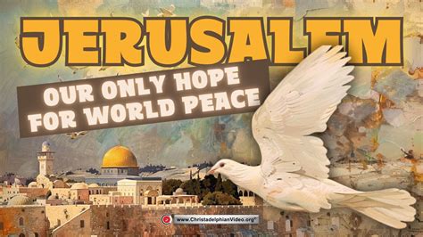 Jerusalem Our Only Hope For World Peace