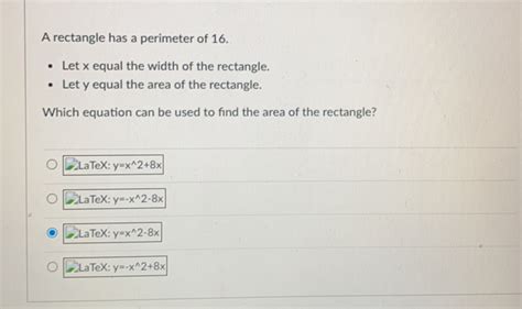 Solved A Rectangle Has A Perimeter Of 16 • Let X Equal The Width Of The Rectangle • Let Y E