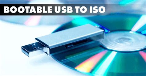 How To Convert Bootable Usb To Iso