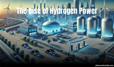 The Rise Of Hydrogen Power In Renewable Energy