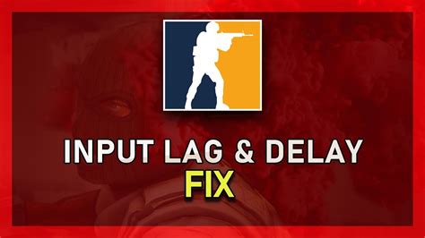 Csgo How To Fix Input Lag Delay — Tech How