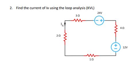 Solved Find The Current Of Ix Using The Loop Analysis KVL Chegg