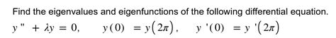 solved find the eigenvalues and eigenfunctions of the