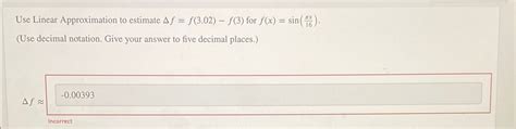 Solved Use Linear Approximation To Estimate Δff302 F3