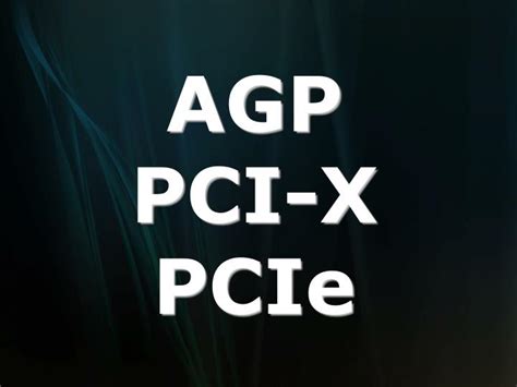PPT AGP PCI X PCIe PowerPoint Presentation Free Download ID 4882491