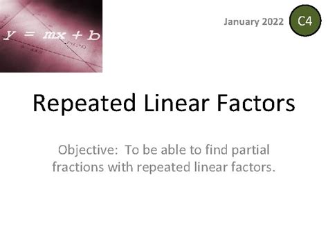 January Repeated Linear Factors Objective To Be