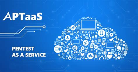 Application Penetration Testing As A Service Aptaas