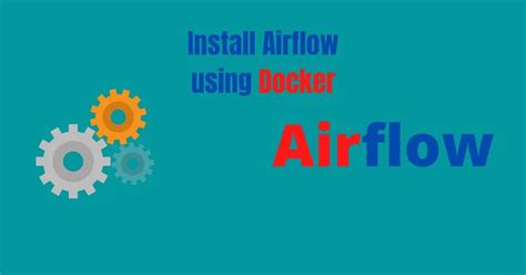 Install Airflow Setup Airflow Using Docker How To Setup Airflow
